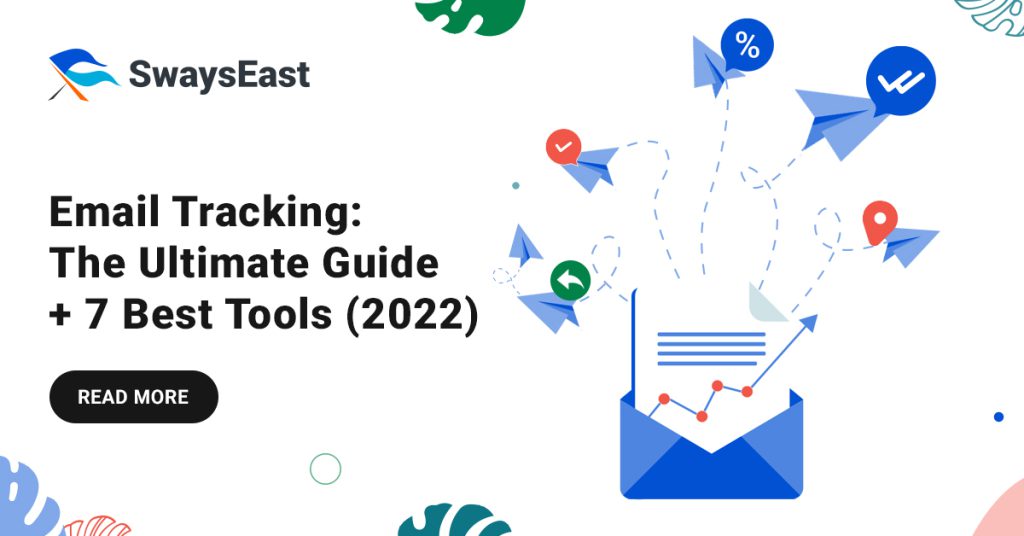 Email Tracking: The Ultimate Guide + 7 Best Tools (2022) | SwaysEast
