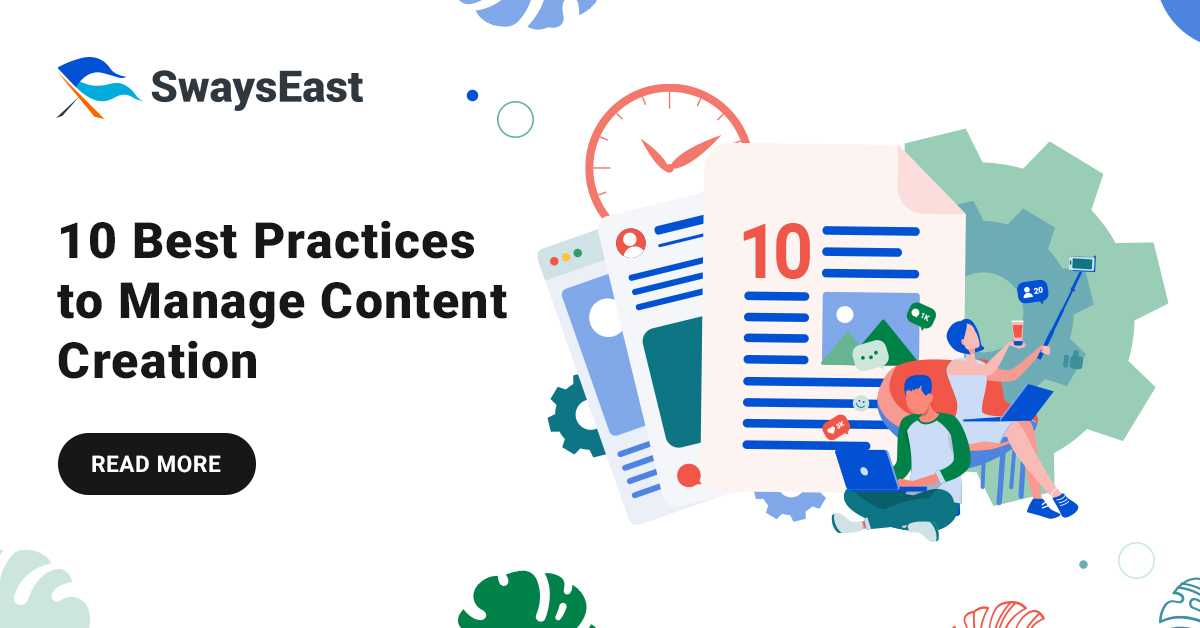 10 best Practices to Manage Content Creation | SwaysEast