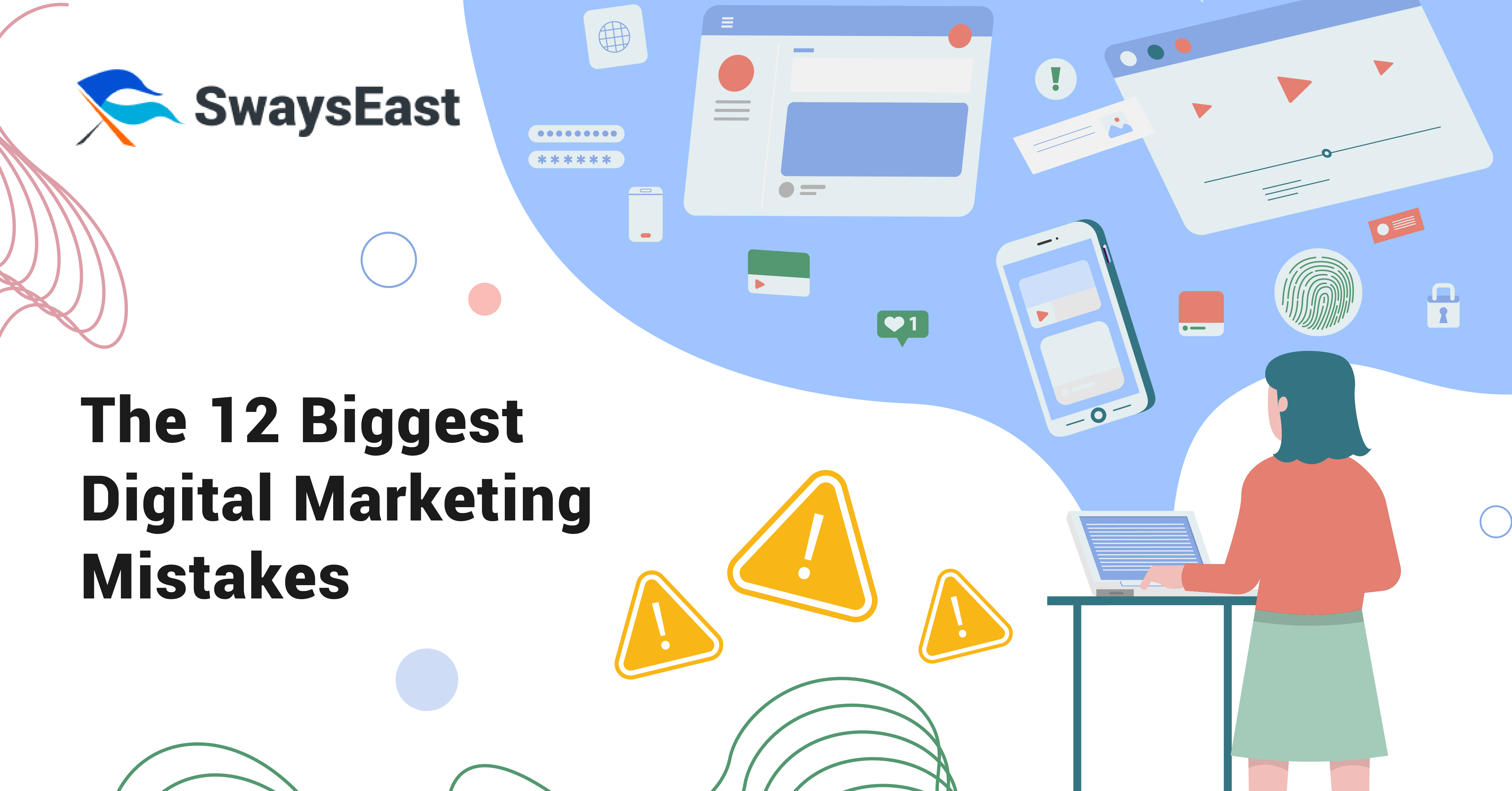 The 12 Biggest Digital Marketing Mistakes | SwaysEast