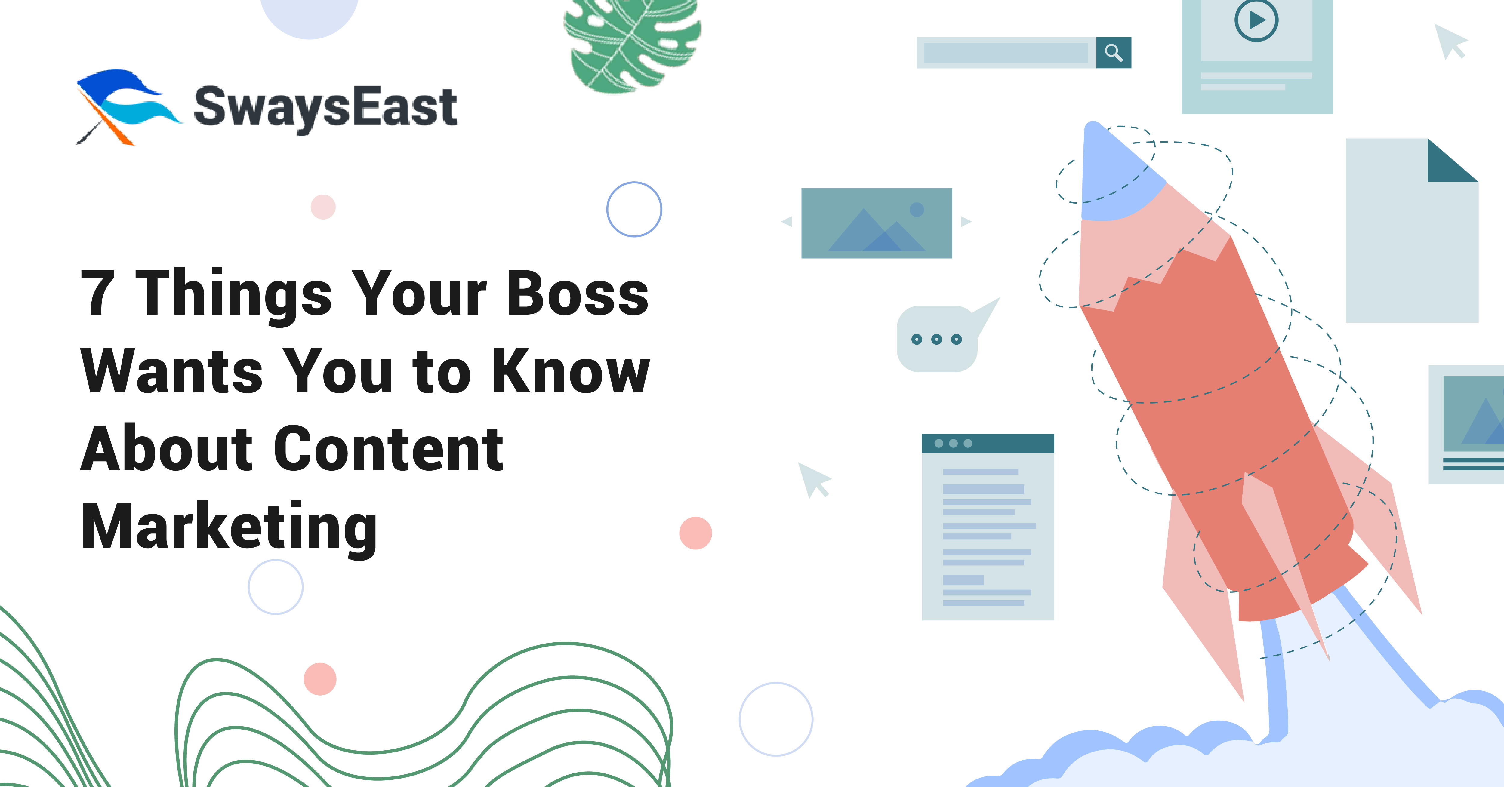 7 Things Your Boss Wants You to Know About Content Marketing | SwaysEast