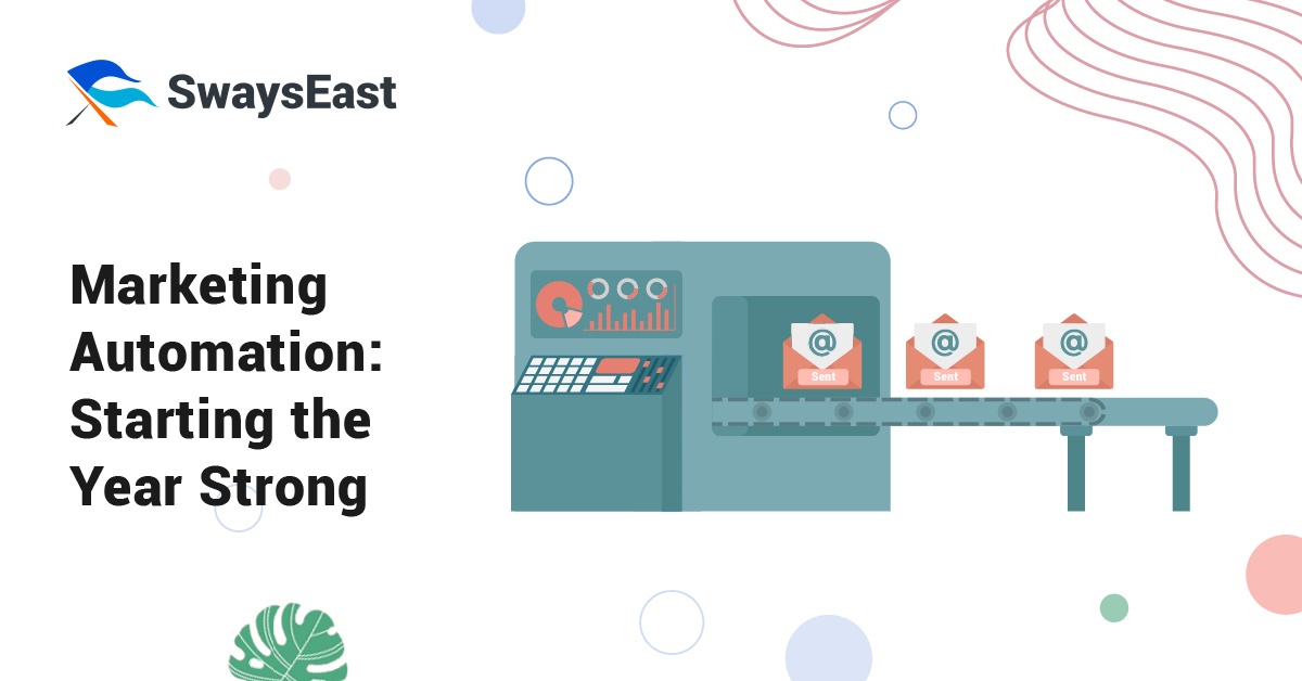 Marketing Automation: Starting the Year Strong | SwaysEast