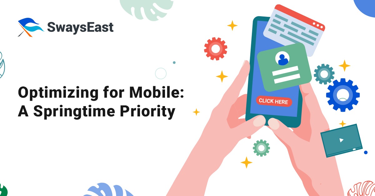 Optimizing for Mobile: A Springtime Priority | SwaysEast