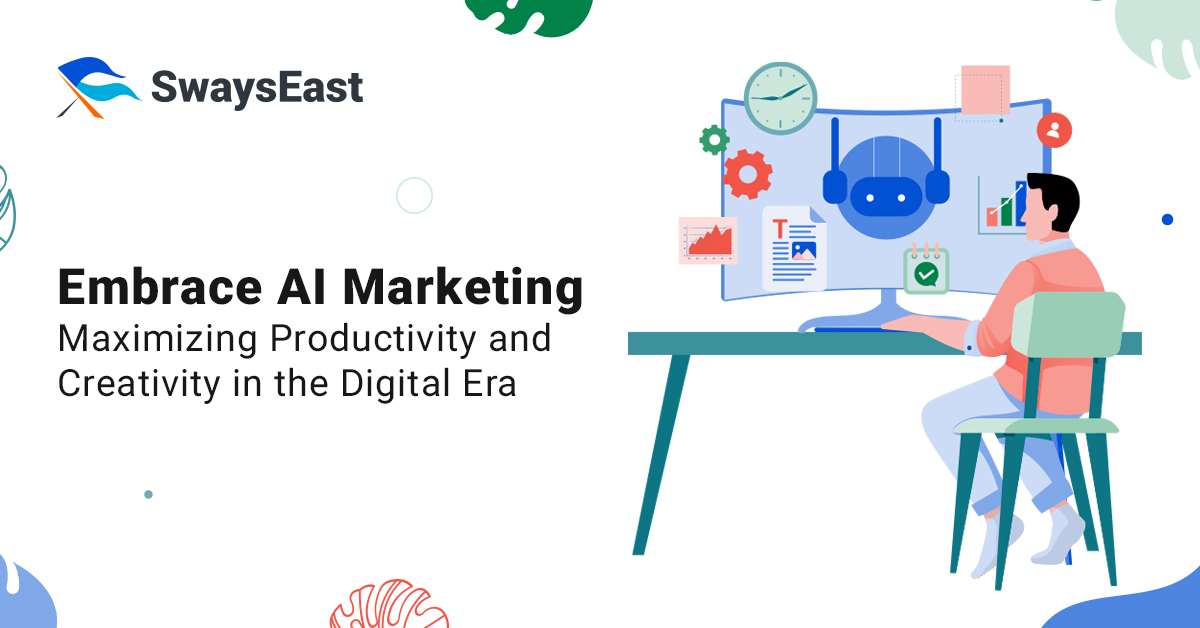 Embrace AI Marketing: Maximizing Productivity and Creativity in the ...