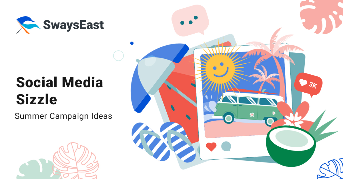 Social Media Sizzle: Summer Campaign Ideas | SwaysEast