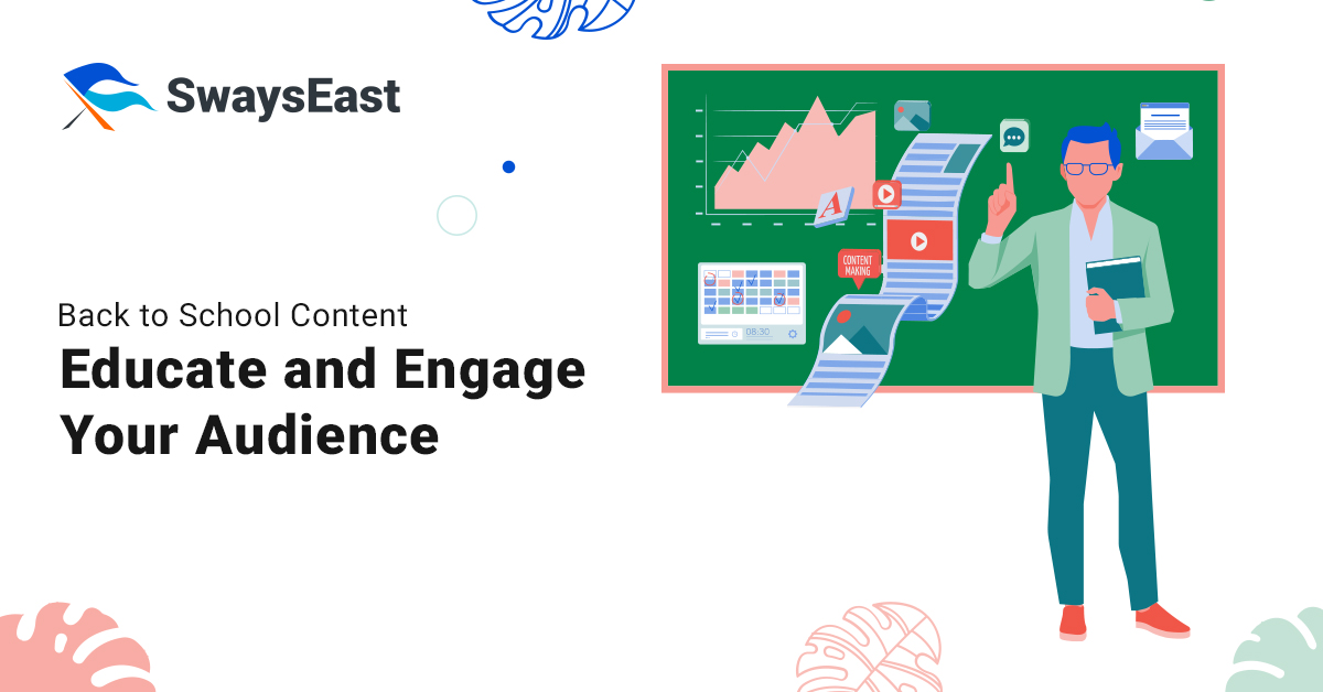 Back to School Content: Educate and Engage Your Audience | SwaysEast